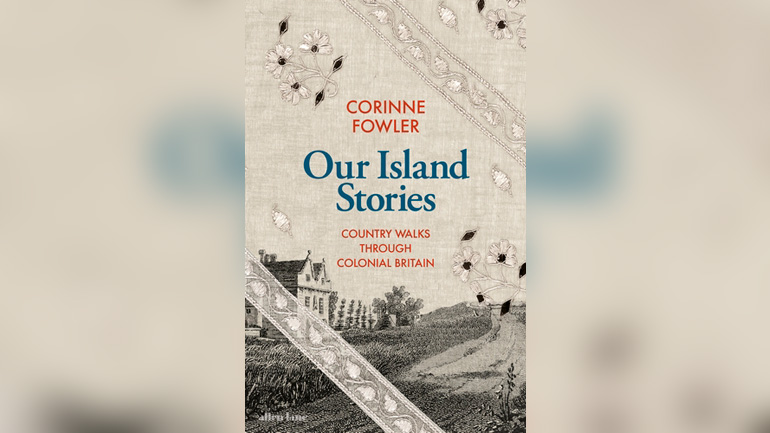 Professor Corinne Fowler releases new book Our Island Stories: Country ...